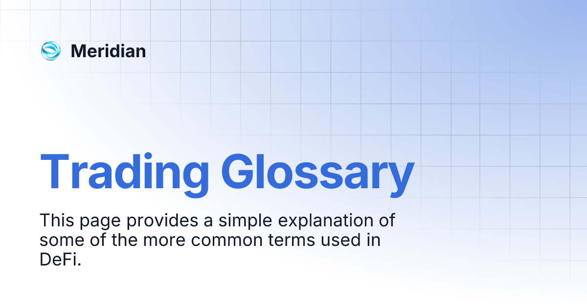 Trading Glossary | Meridian
