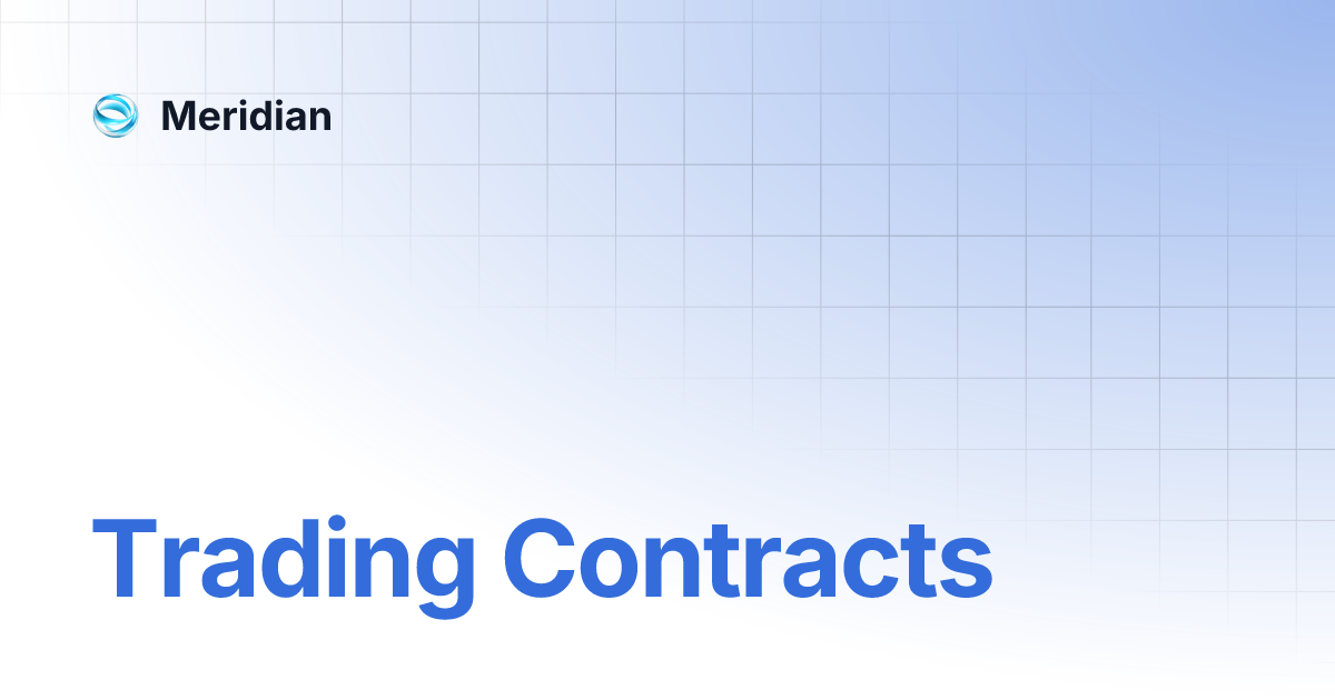 Trading Contracts | Meridian