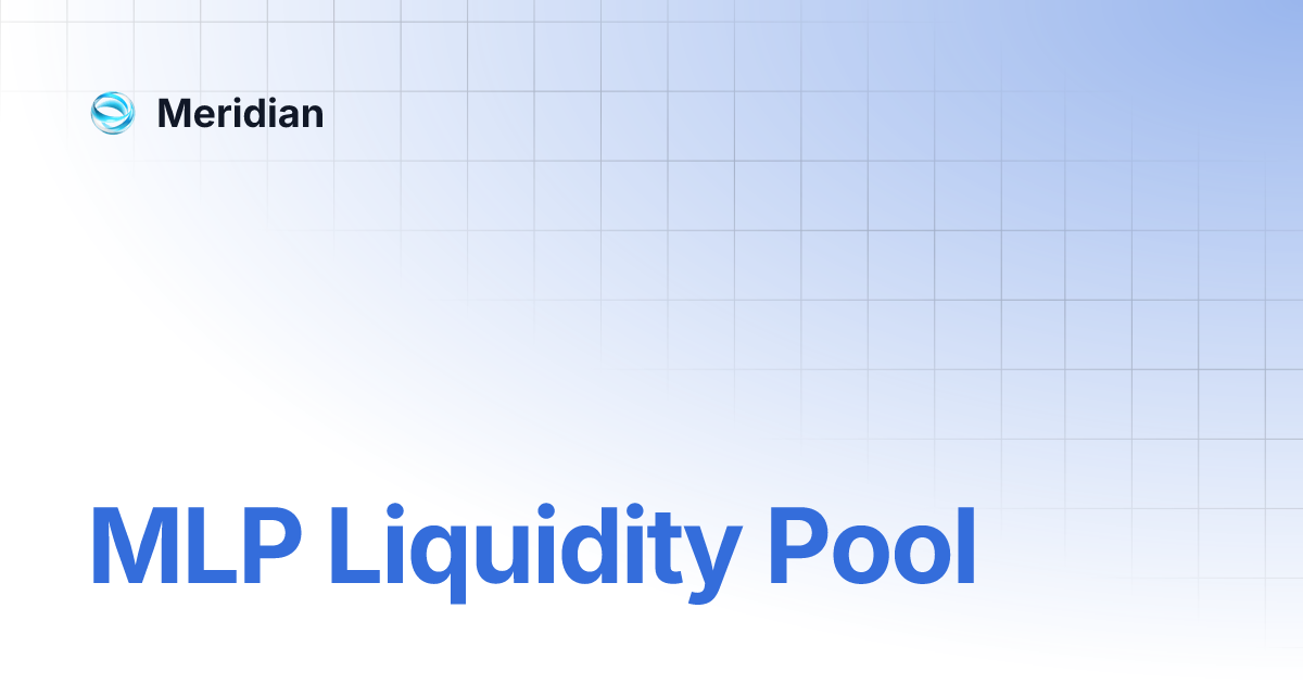 MLP Liquidity Pool | Meridian