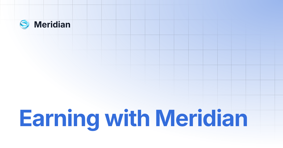 Earning with Meridian | Meridian