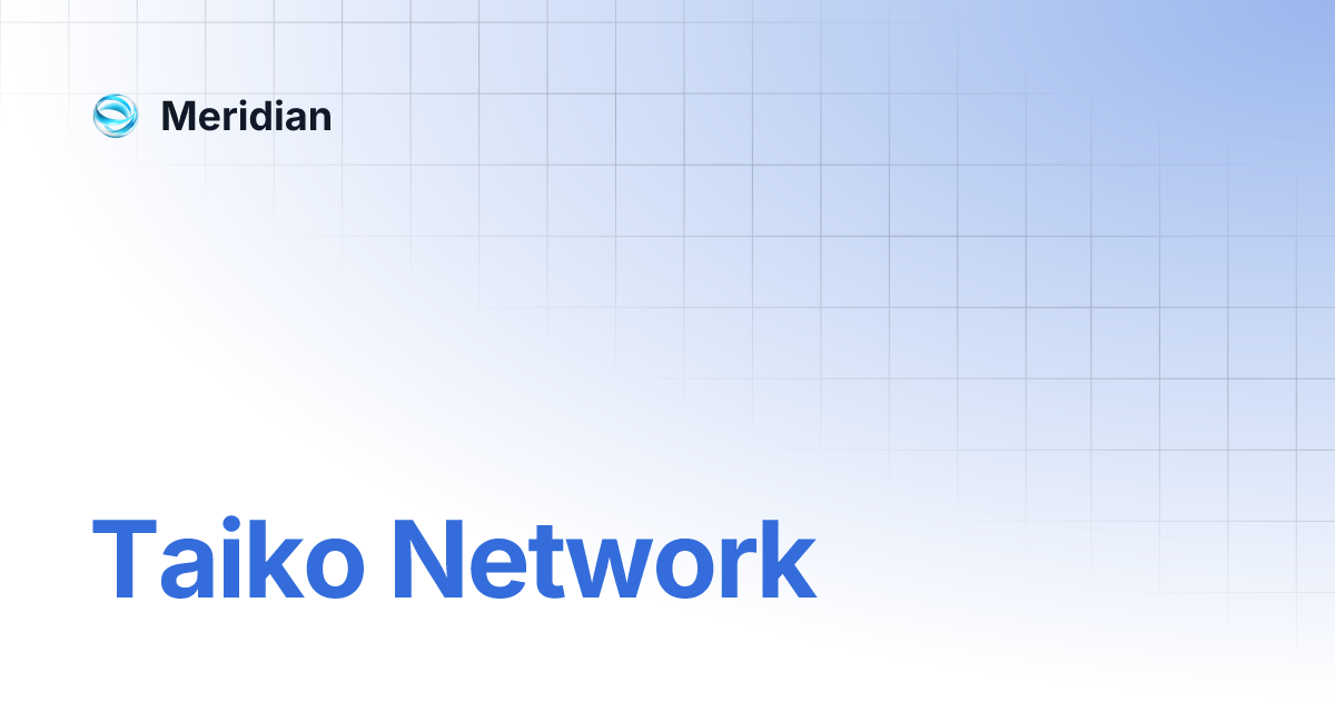 Taiko Network | Meridian